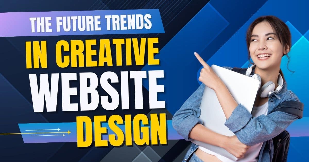 Future Trends in Creative Website Design: Key Insights